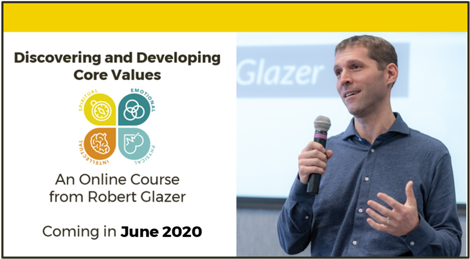 Courses: Discovering and Developing Your Core Values - Robert Glazer